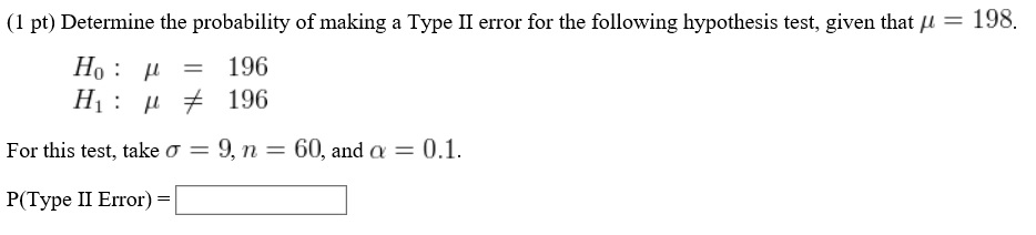 Solved (1 pt) Determine the probability of making a Type Π | Chegg.com