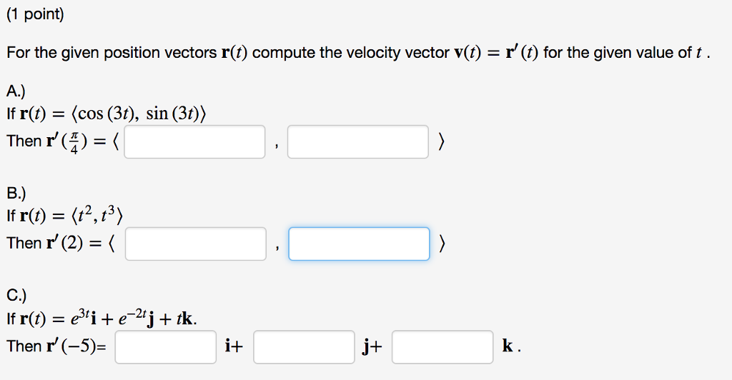 Solved For the given position vectors r(t) compute the | Chegg.com