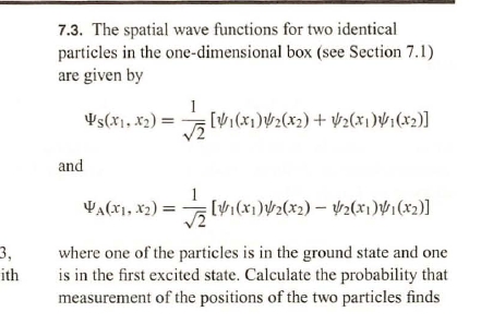 Solved 7.3. The spatial wave functions for two identical | Chegg.com