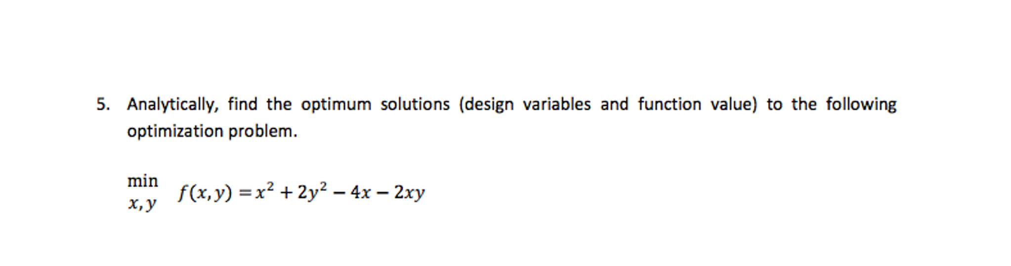 Solved Analytically, find the optimum solutions (design | Chegg.com