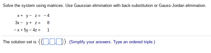 Solved Solve the system using matrices. Use Gaussian | Chegg.com