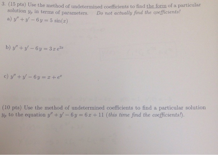 Solved Use the method of undetermined coefficients to find | Chegg.com