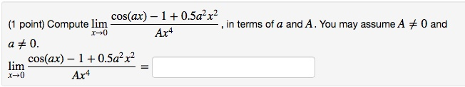 Solved 1 point) Compute lim COS(ax)-1+0.5a2x2 a 0. Iin | Chegg.com