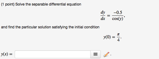 Solved Solve the separable differential equation | Chegg.com