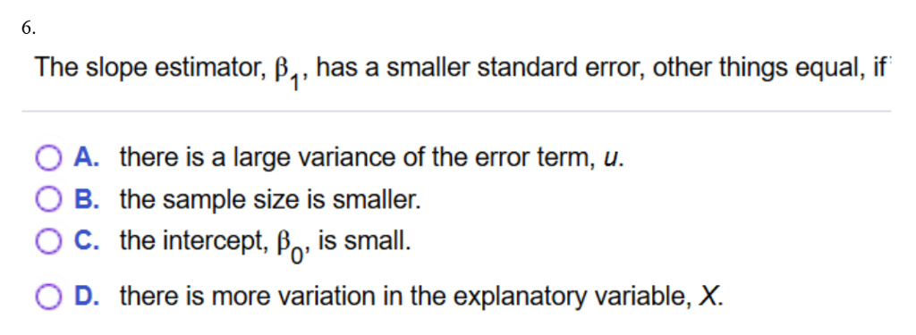 Solved 6. O A. there is a large variance of the error term, | Chegg.com