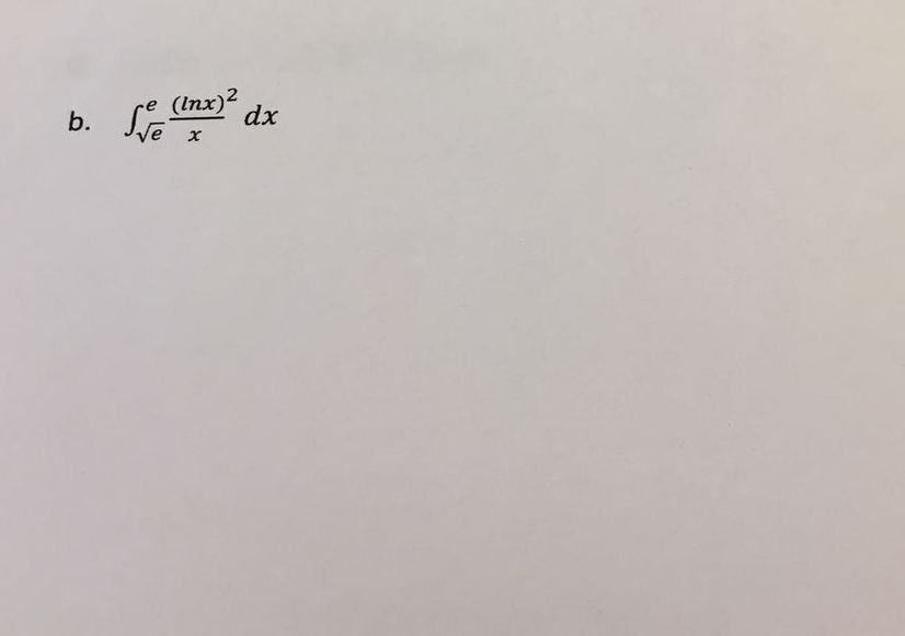 Solved Integral^e_squareroot e (ln x)^2/x dx | Chegg.com