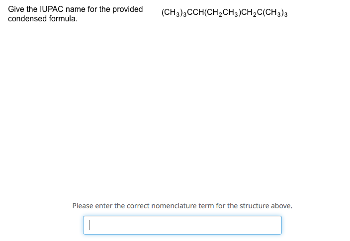 Solved Give the IUPAC name for the provided condensed | Chegg.com