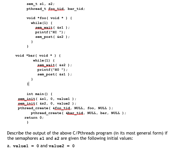 Solved sem t sl, s2 pthread t fostid, bar tid void *foo ( | Chegg.com