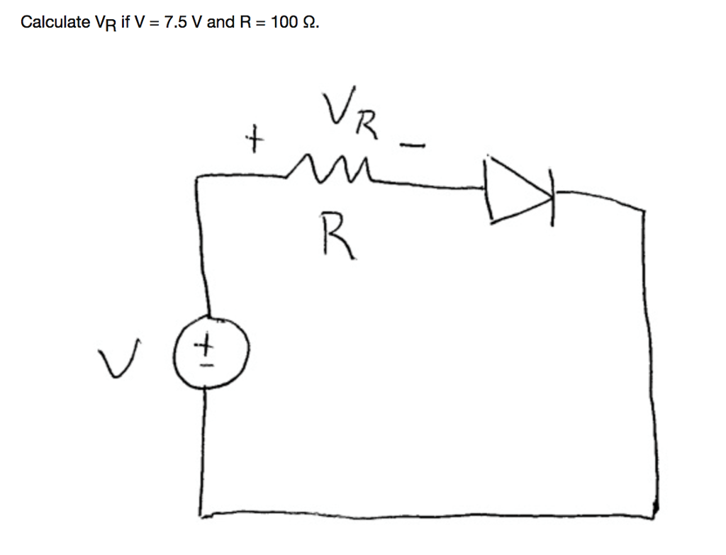 Solved Calculate V R If V 7 5 V And R 100 Ohm Chegg solved-calculate-v-r-if-v-7-5-v-and-r-100-ohm-chegg