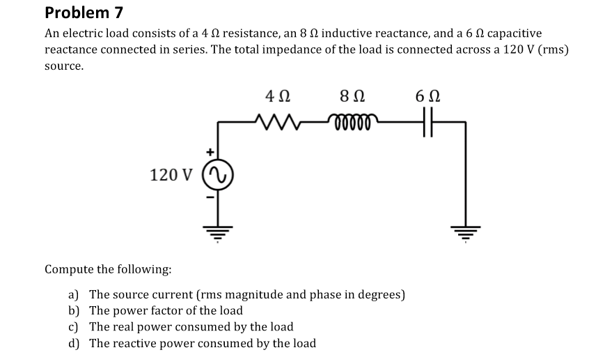 Solved An electric load consists of a 4 Ohm resistance, an 8 | Chegg.com