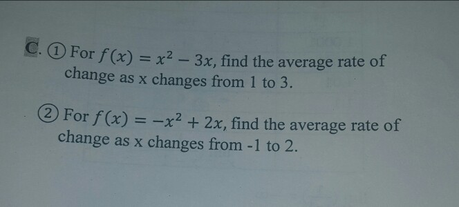 Solved For f(x) = x^2 - 3x, find the average rate of charge | Chegg.com