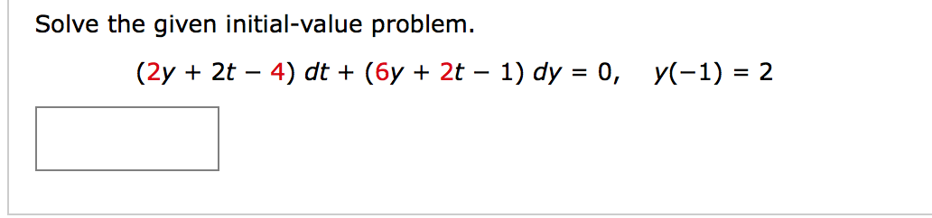 Solved Solve the given initial-value problem. (2y + 2t - 4) | Chegg.com