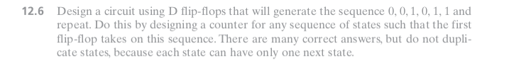 Solved Design a circuit using D flip-flops that will | Chegg.com