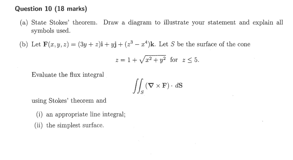 Solved Question 10 (18 marks) (a) State Stokes' theorem. | Chegg.com