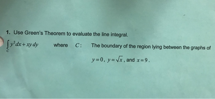 Solved Use Green's Theorem to evaluate the line integral. | Chegg.com
