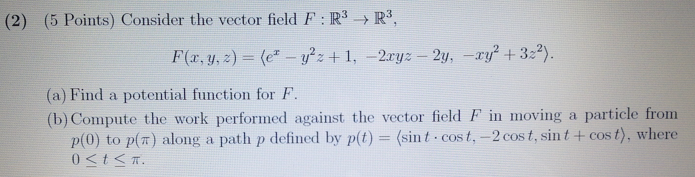 Solved Consider the vector field F : R3 rightarrow R3, F(x, | Chegg.com