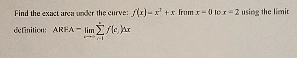 Solved Find the exact area under the curve: f(x)-x2 + x from | Chegg.com
