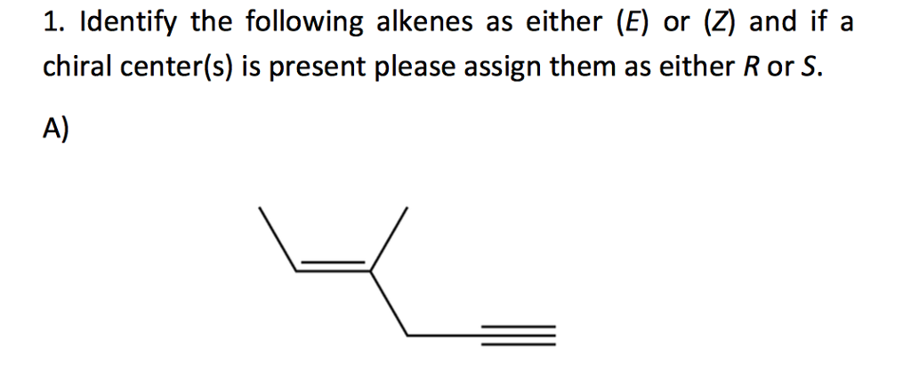 Solved 1. Identify the following alkenes as either (E) or | Chegg.com