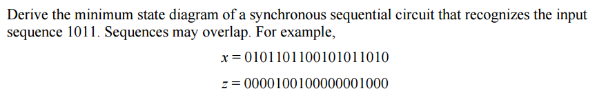 Solved Derive the minimum state diagram of a synchronous | Chegg.com