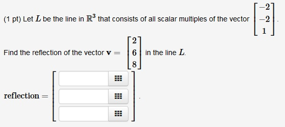 Solved Let L be the line in R3 that consists of all scalar | Chegg.com