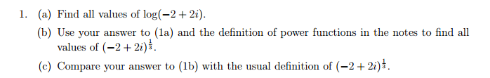Solved (a) Find all values of log(-2 + 2i). (b) Use your | Chegg.com