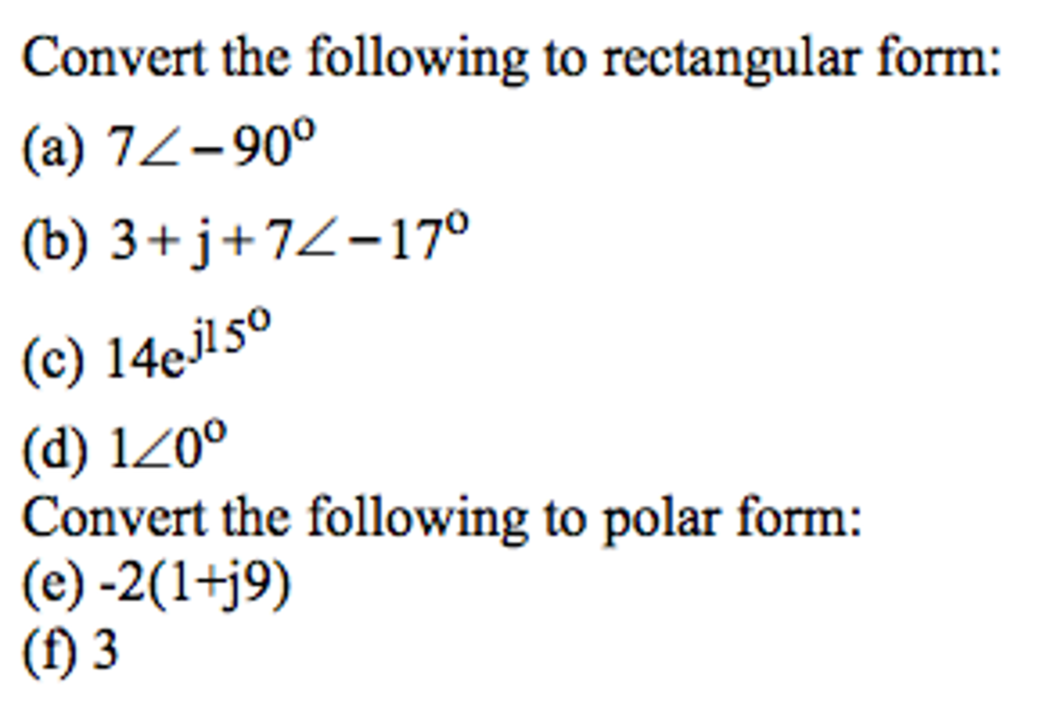 Solved Convert the following to rectangular form: 7 - | Chegg.com