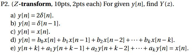 Solved For given y[n], find Y (z). y[n] = 2 delta [n]. | Chegg.com