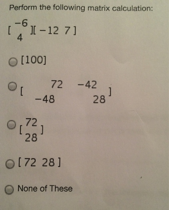 Solved Perform the following matrix calculation: | Chegg.com Solved Perform the following matrix calculation: | Chegg.com