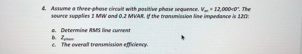 Solved 4. Assume a three-phase circuit with positive phase | Chegg.com