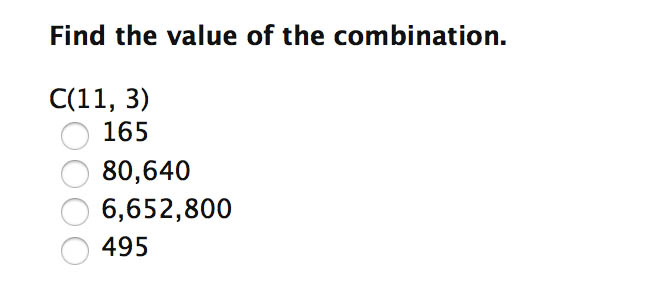Solved Find the value of the combination. C(11, 3) 165 | Chegg.com