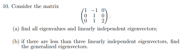 Solved 10. Consider the matrix 1-1 0 (a) find all | Chegg.com