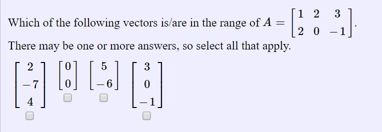 Solved Which of the following vectors is/are in the range of | Chegg.com