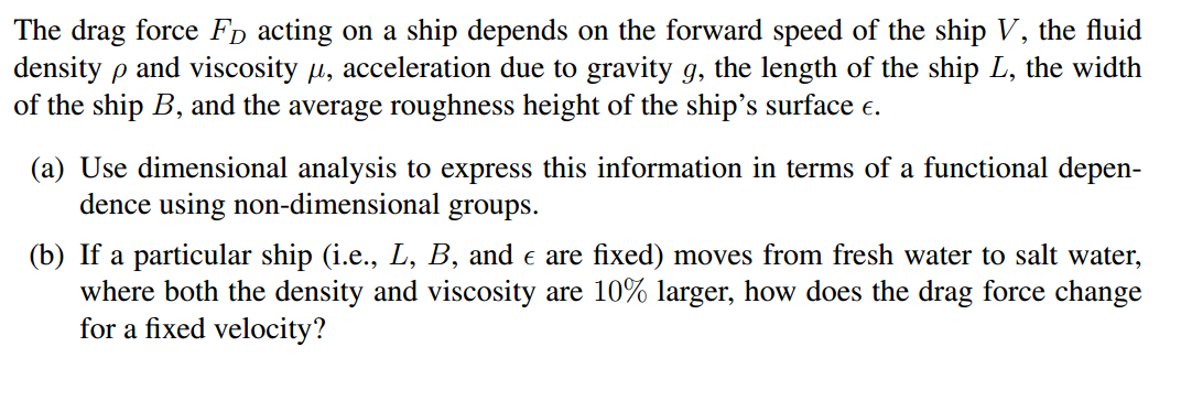 Solved The drag force FD acting on a ship depends on the | Chegg.com