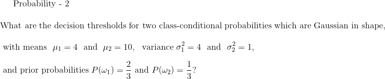 Probability 2 What are the decision thresholds for | Chegg.com