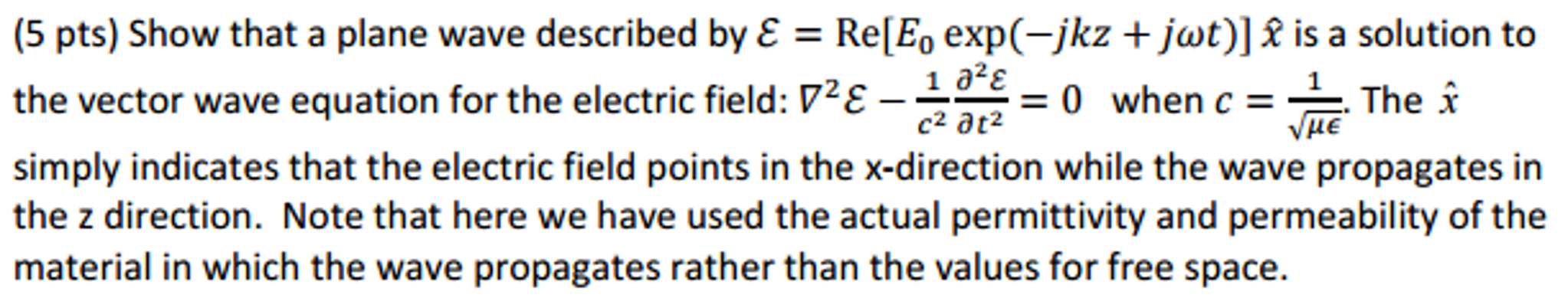 Solved Show that a plane wave described by epsilon = Re[E_0 | Chegg.com