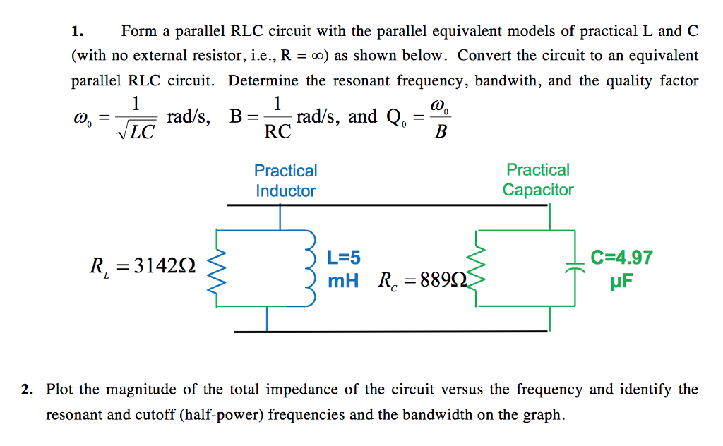 Solved 1.Form a parallel RLC circuit with the parallel | Chegg.com
