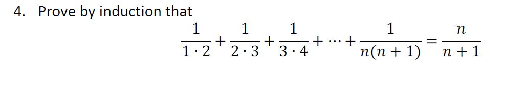 Solved 4. Prove by induction that 12 2 3 3.4 n(n+ 1) n + 1 | Chegg.com
