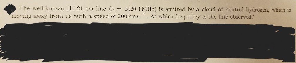 Solved The well-known HI 21-cm line (v = 1420.4 MHz) is | Chegg.com