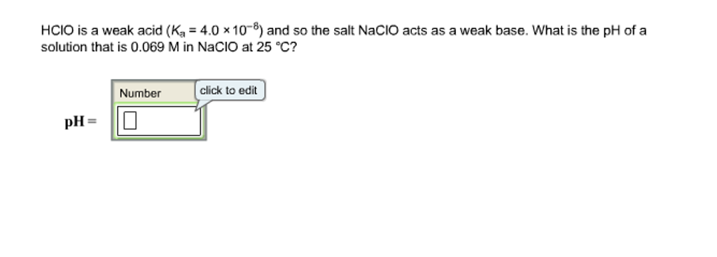 Solved HClO is a weak acid (K_a = 4.0 times 10^-8) and so | Chegg.com
