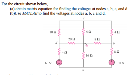 Solved For the circuit shown below, (a) obtain matrix | Chegg.com