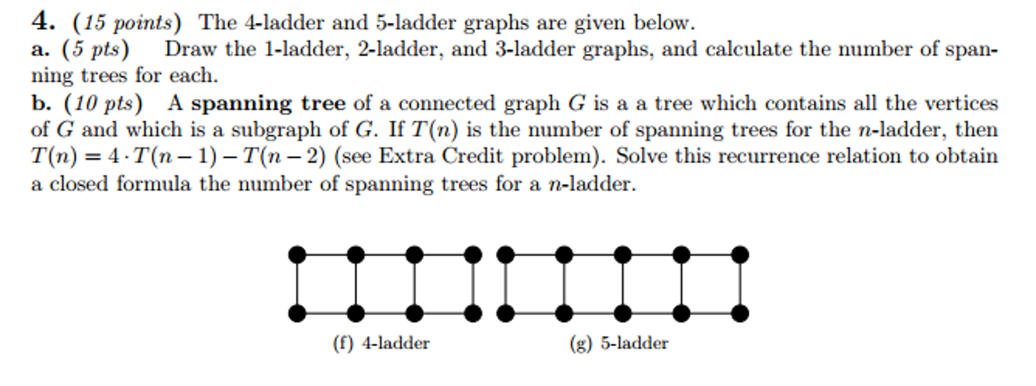 Solved The 4-ladder and 5-ladder graphs are given below. | Chegg.com Solved The 4-ladder and 5-ladder graphs are given below. | Chegg.com
