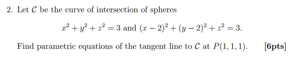 Solved 2. Let C be the curve of intersection of spheres 2 - | Chegg.com