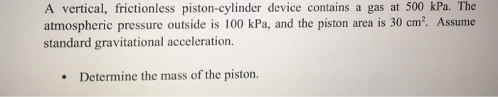 Solved A vertical, frictionless piston-cylinder device | Chegg.com