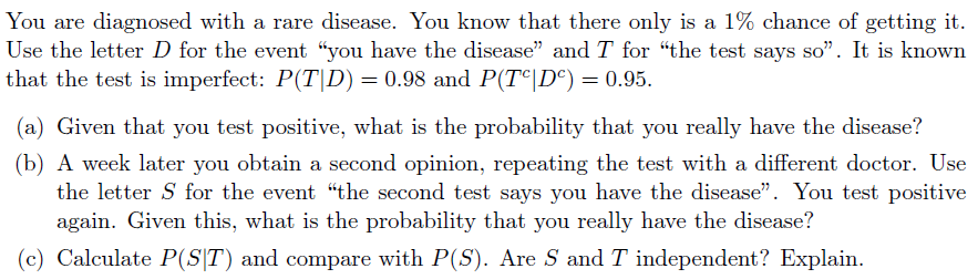 Solved You are diagnosed with a rare disease. You know that | Chegg.com