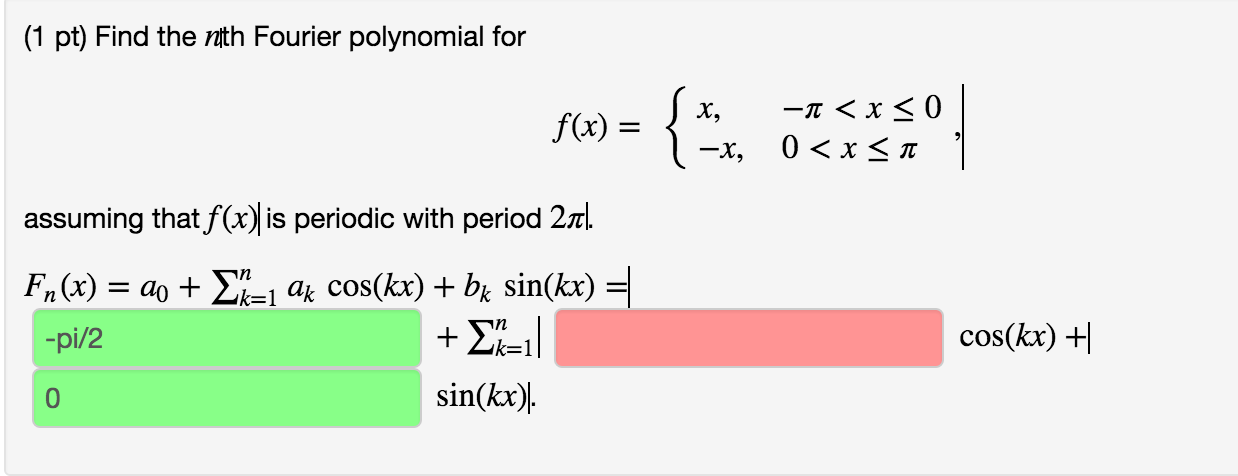 Solved Find the nth Fourier polynomial for f(x) = {x, -pi