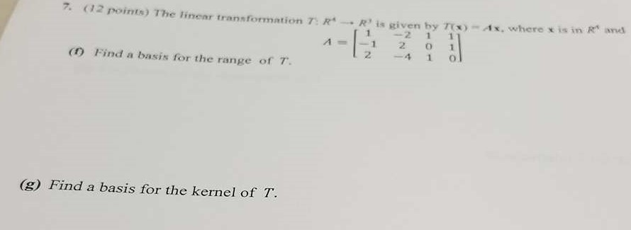 Solved The linear transformation T: R^4 rightarrow R^3 is | Chegg.com