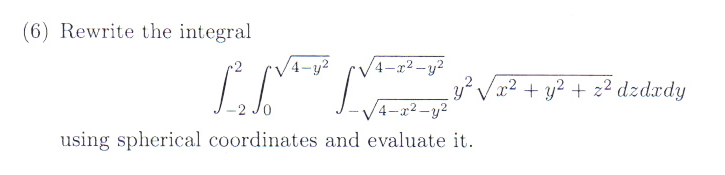 Rewrite the integral dzdxdy Using spherical | Chegg.com