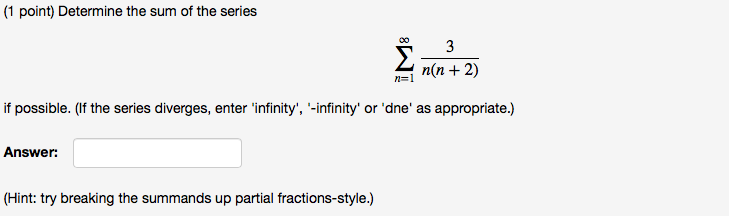 Solved (1 point) Determine the sum of the series nn 2 if | Chegg.com