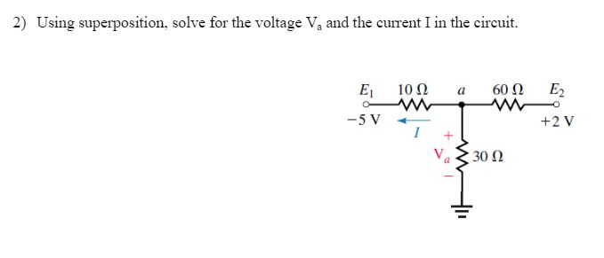 Solved Using superposition, solve for the voltage V_a and | Chegg.com