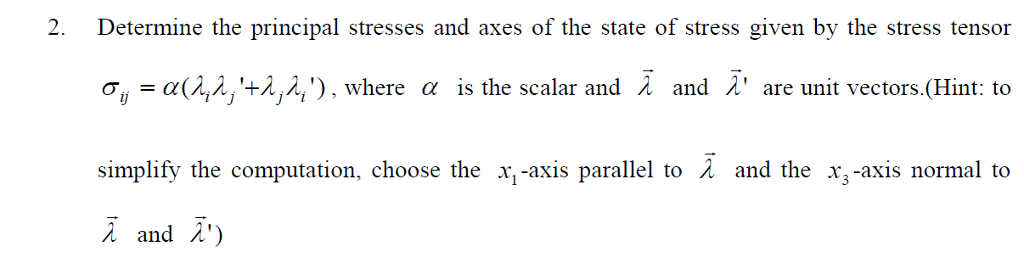 Solved 2. Determine the principal stresses and axes of the | Chegg.com